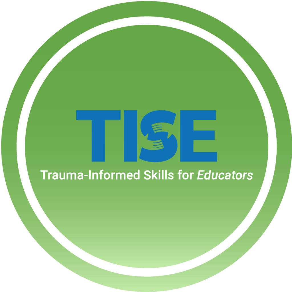 TISE Trauma-Informed Skills for Educators – Center for Safe & Resilient ...